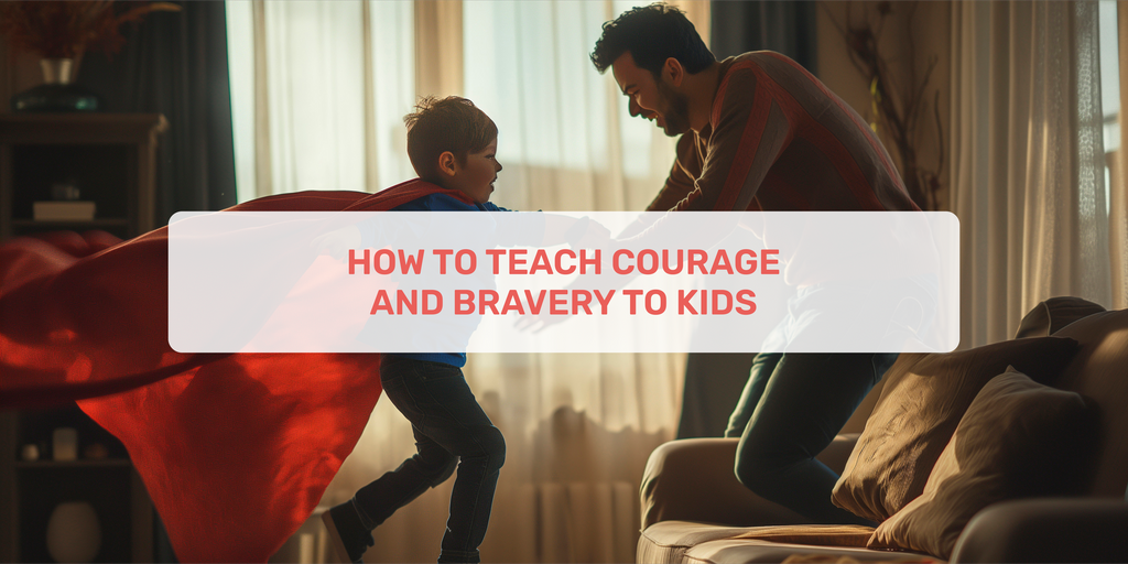 How To Teach Courage And Bravery To Kids – Momatos
