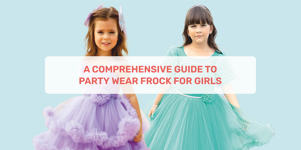 A Comprehensive Guide To Party wear Frock For Girls – Momatos