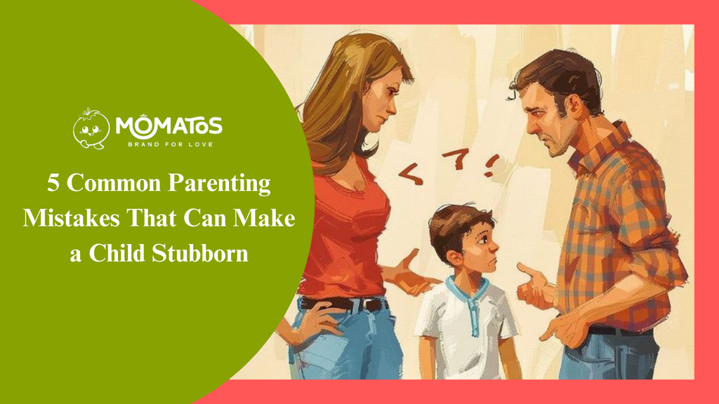 5 Common Parenting Mistakes That Can Make a Child Stubborn – Momatos