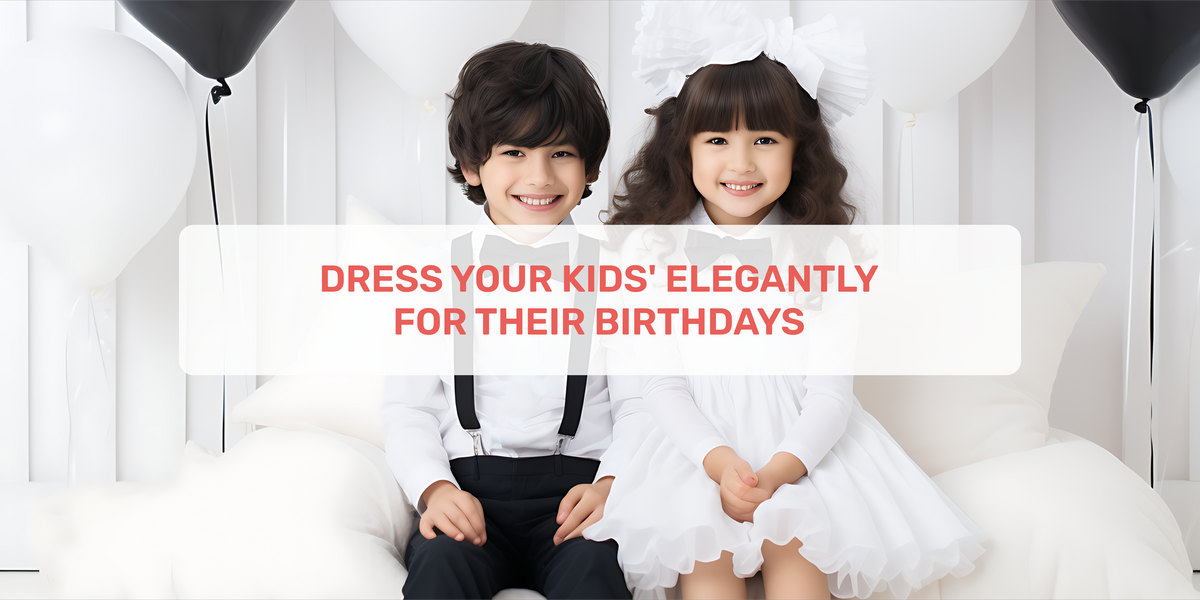 Dress Your Kids' Elegantly for Their Birthdays – Momatos