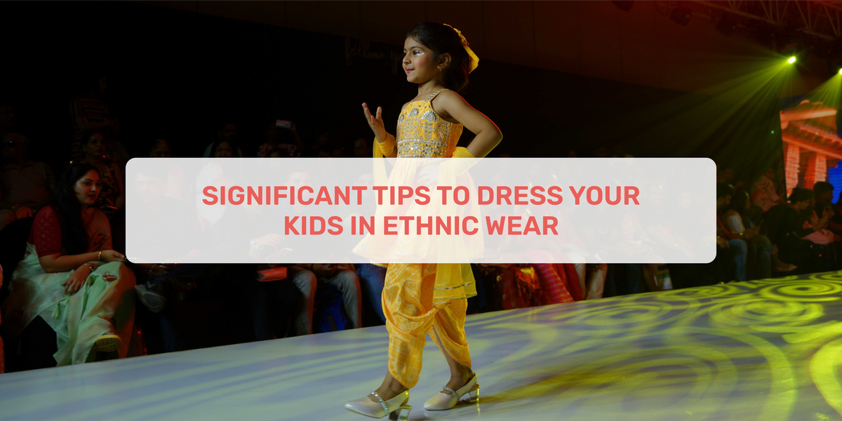 Significant Tips To Dress Your Kids In Ethnic Wear – Momatos