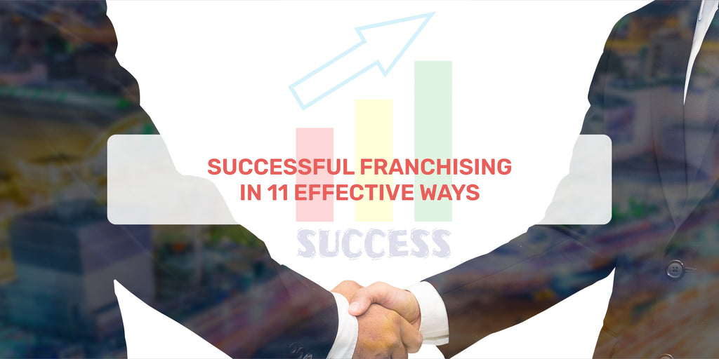 Successful Franchising In 11 Effective Ways – Momatos
