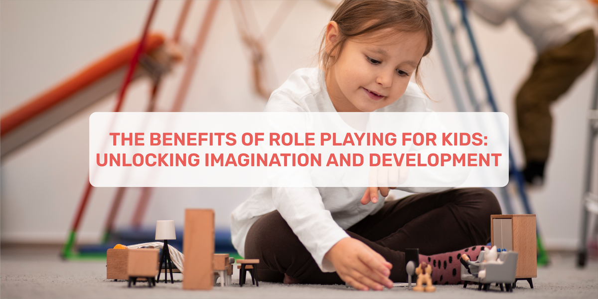 The Benefits Of Role Playing For Kids: Unlocking Imagination And ...