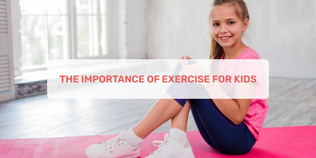 The Importance Of Exercise For Kids – Momatos