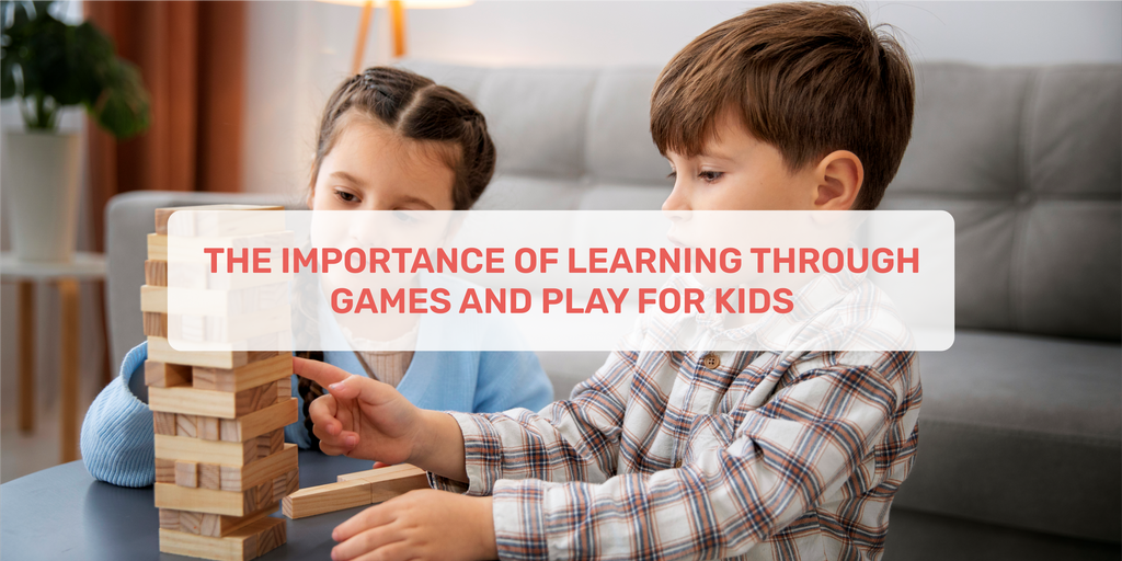 The Importance Of Learning Through Games And Play For Kids – Momatos