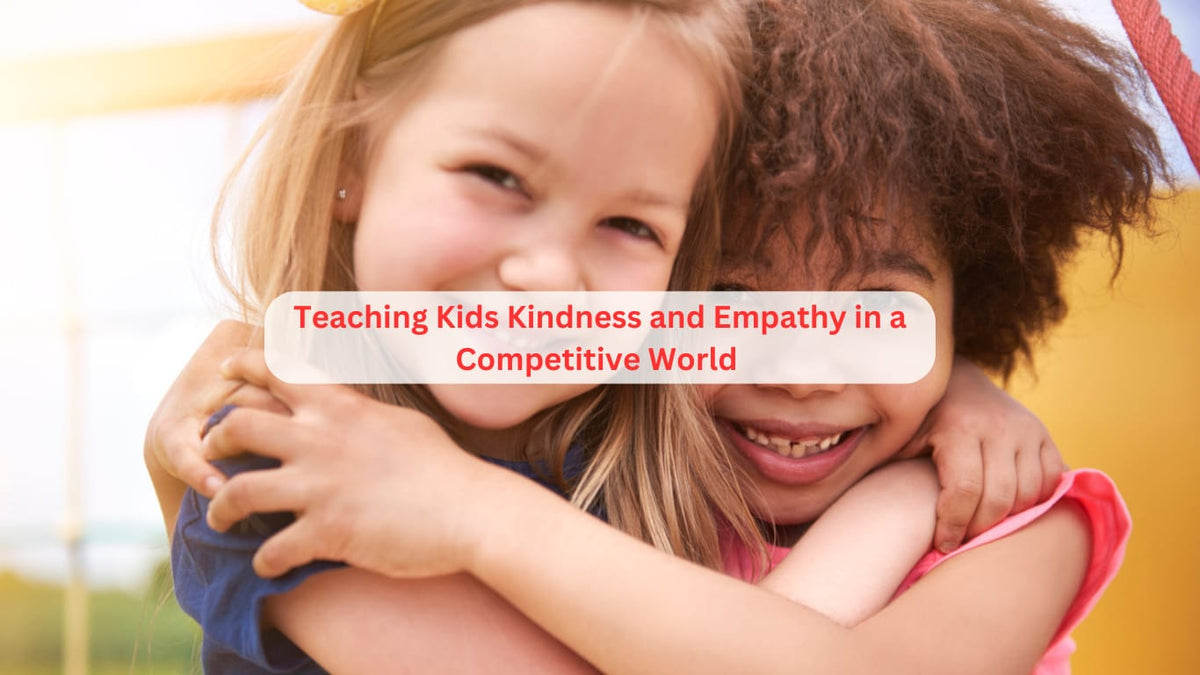 Teaching Kids Kindness and Empathy in a Competitive World – Momatos