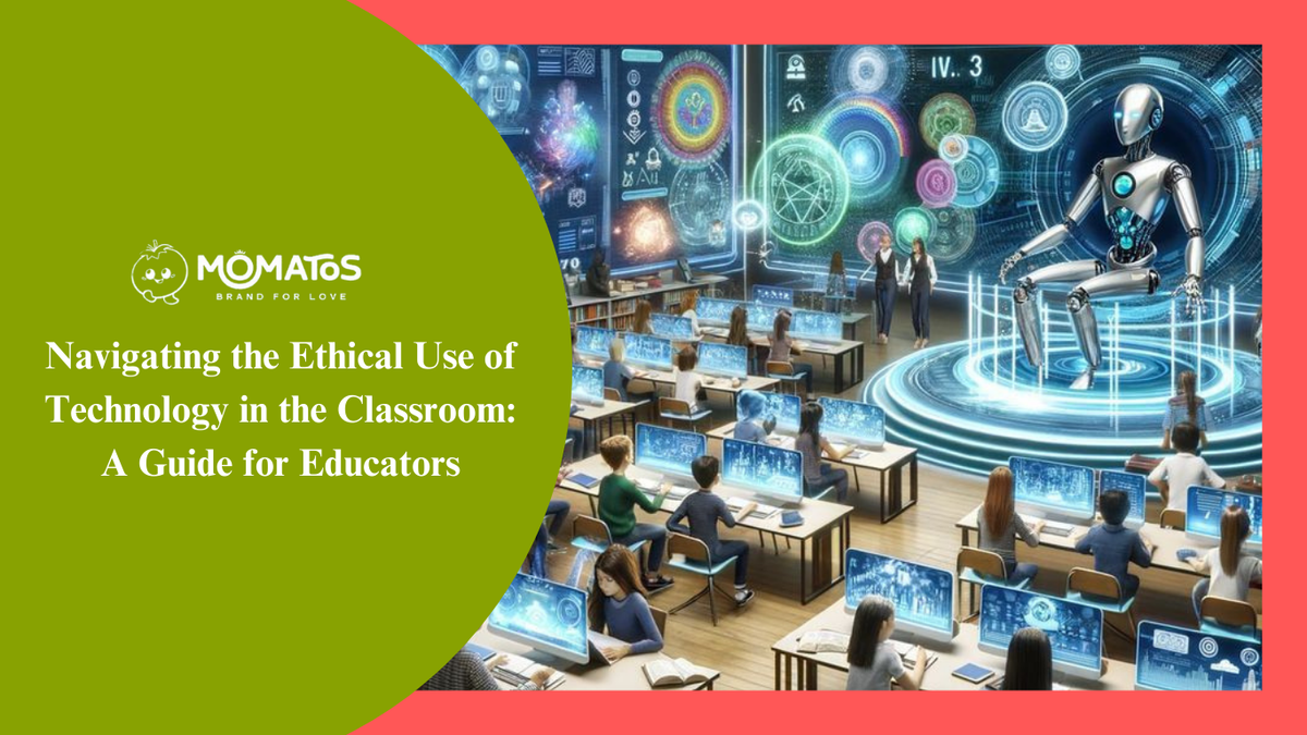 Navigating the Ethical Use of Technology in the Classroom: A Guide for ...