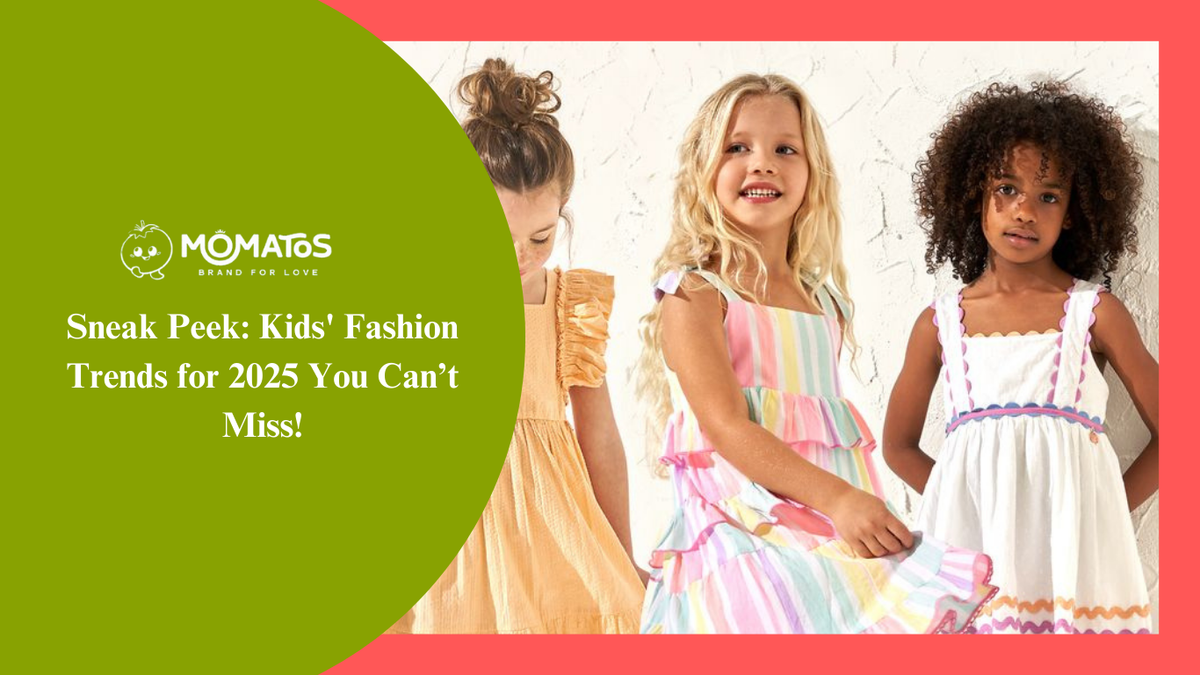 Sneak Peek: Kids' Fashion Trends for 2025 You Can’t Miss! – Momatos